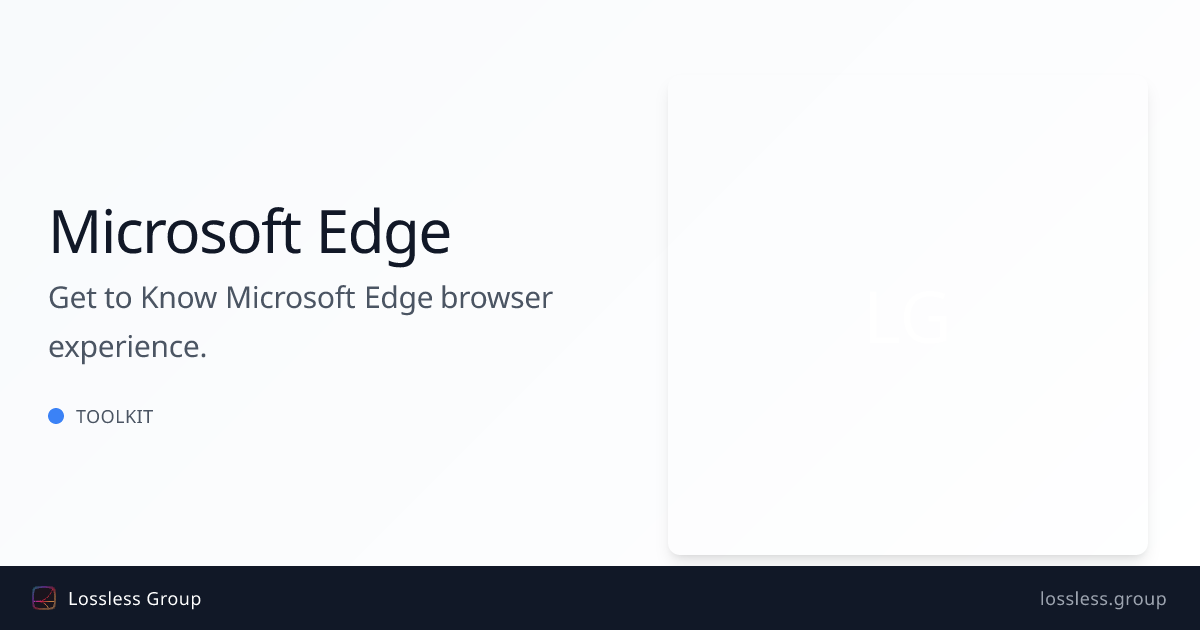 Get to Know Microsoft Edge browser experience.